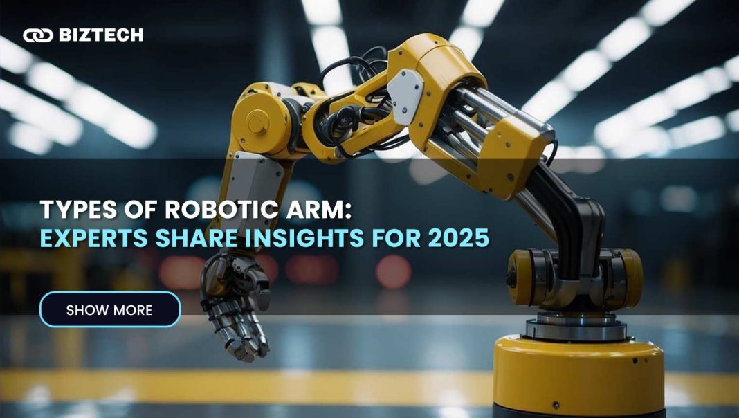 Types of Robotic Arm: Experts Share Insights for 2025