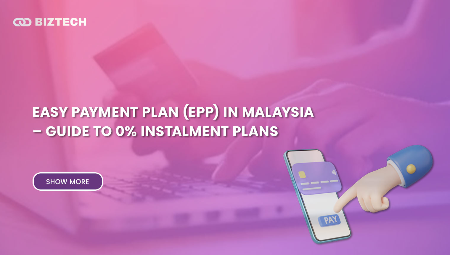Easy Payment Plan (EPP) in Malaysia | 0% Instalment Plans Guide
