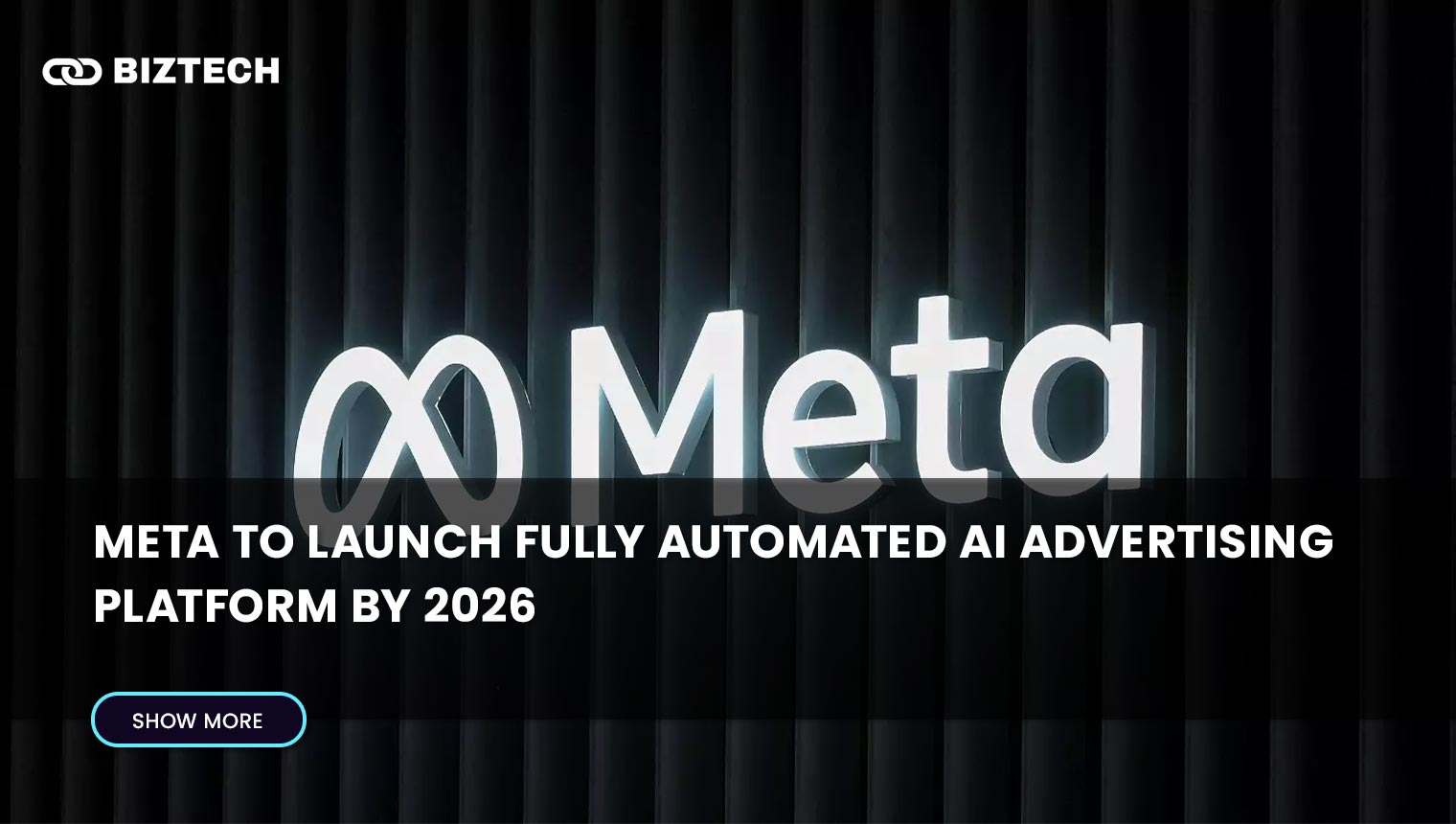 Meta to Launch Fully Automated AI Advertising Platform by 2026