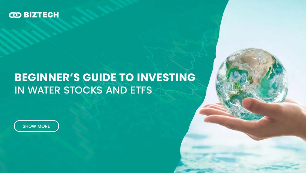 Beginner’s Guide to Investing in Water Stocks and ETFs