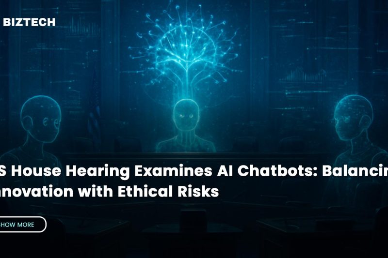 US House Reviews AI Chatbots and Ethical Risks