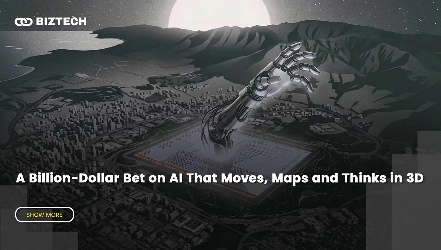 Billion-Dollar Bet on AI That Moves, Maps & Thinks in 3D
